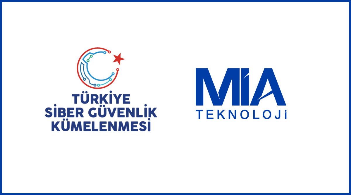 We Became a Member of Turkey Cyber Security Cluster - MİA Teknoloji